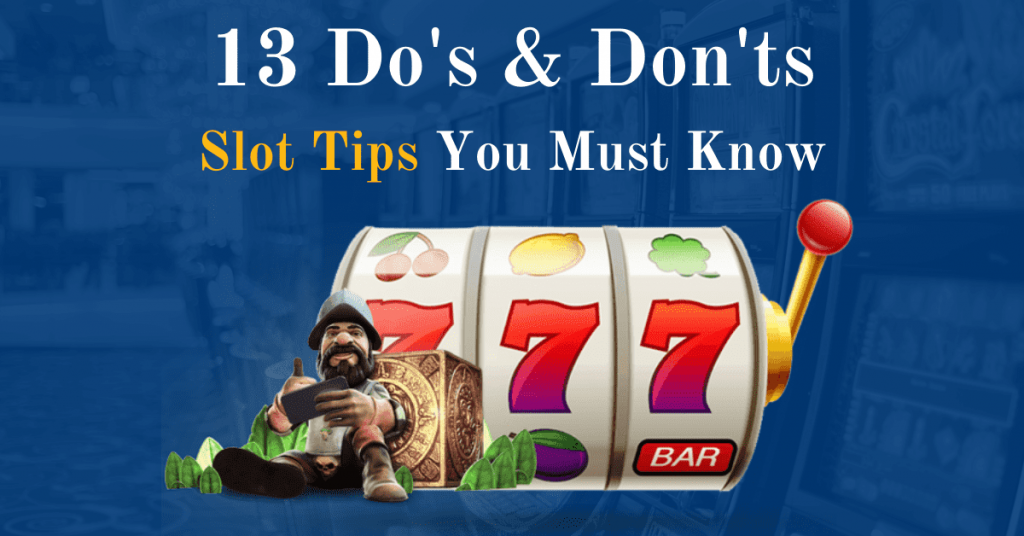 13 Do & Don't Slot Tips You Must Know - EGROUP88